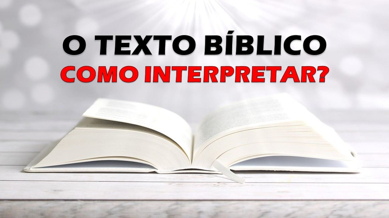Como interpretar o texto bíblico? INTERPRETE TEXTOS DA BÍBLIA