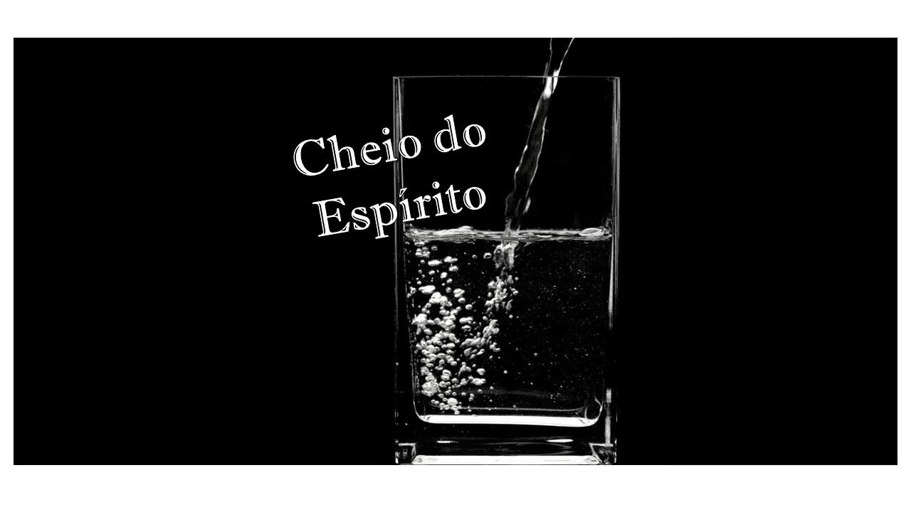 O Que é Ser Cheio Do Espirito Santo - RETOEDU