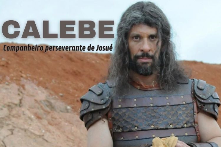 6 lições sobre Calebe: o companheiro perseverante de Josué