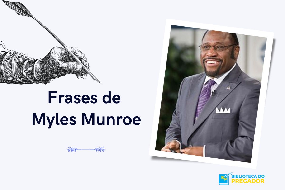 30 frases de Myles Munroe para uma vida com propósitos