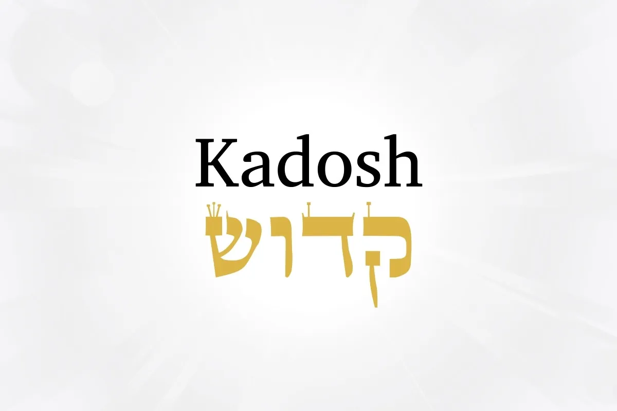 O que significa KADOSH na Bíblia?